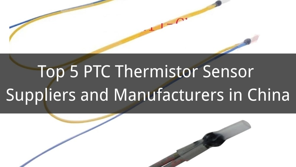 Top PTC Thermistor Sensor Suppliers and Manufacturers in China - VANCERA